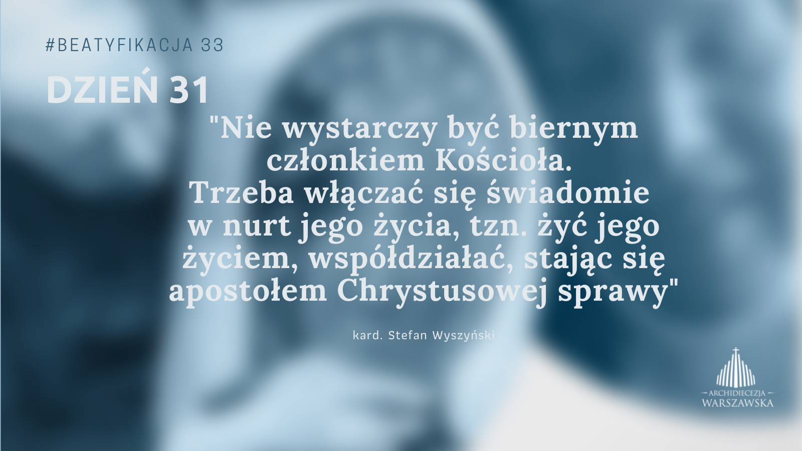 Rekolekcje „Beatyfikacja 33”. Dzień 31 | Archidiecezja Warszawska